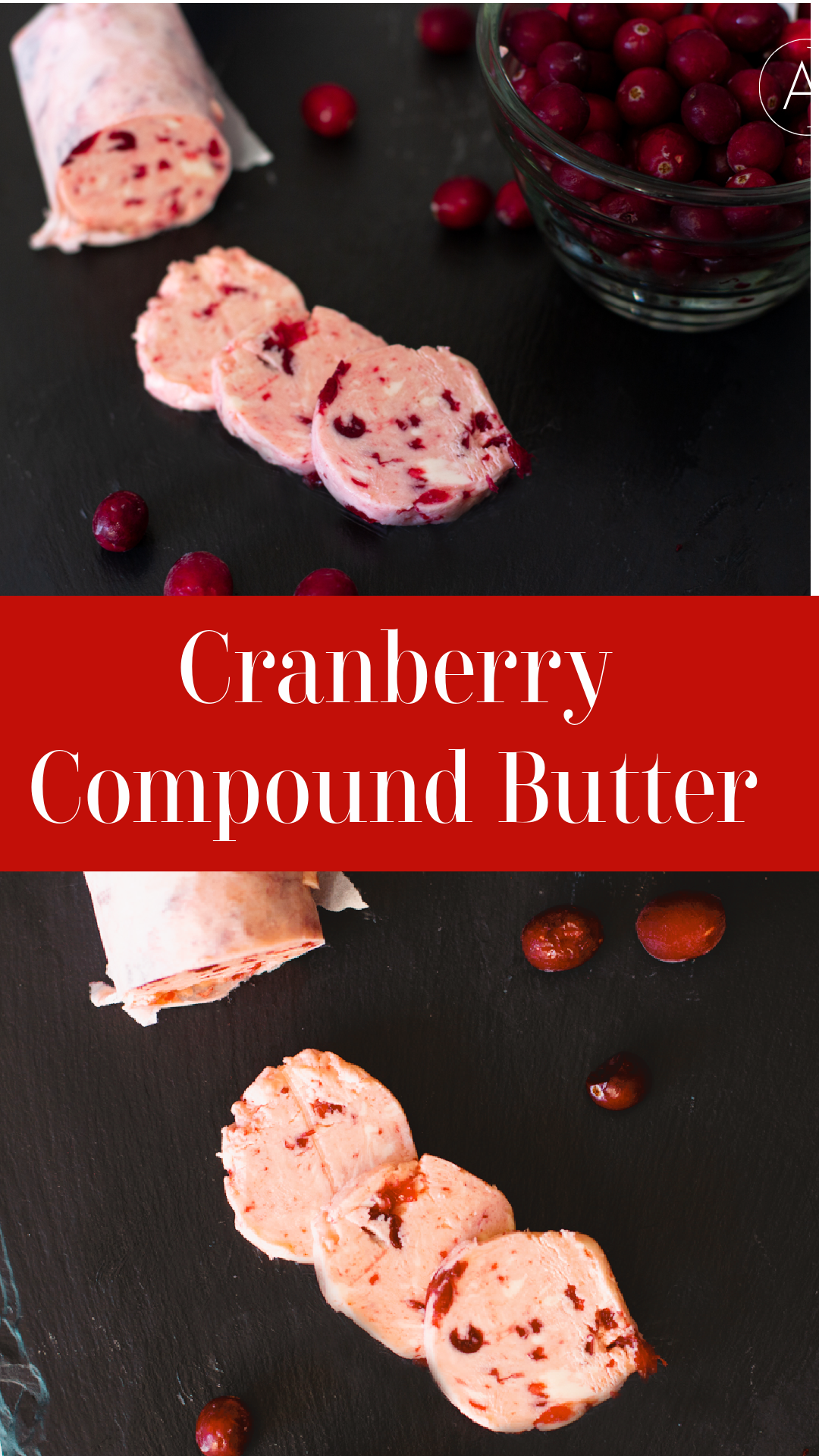 Cranberry Honey Compound Butter - Recipes Worth Repeating